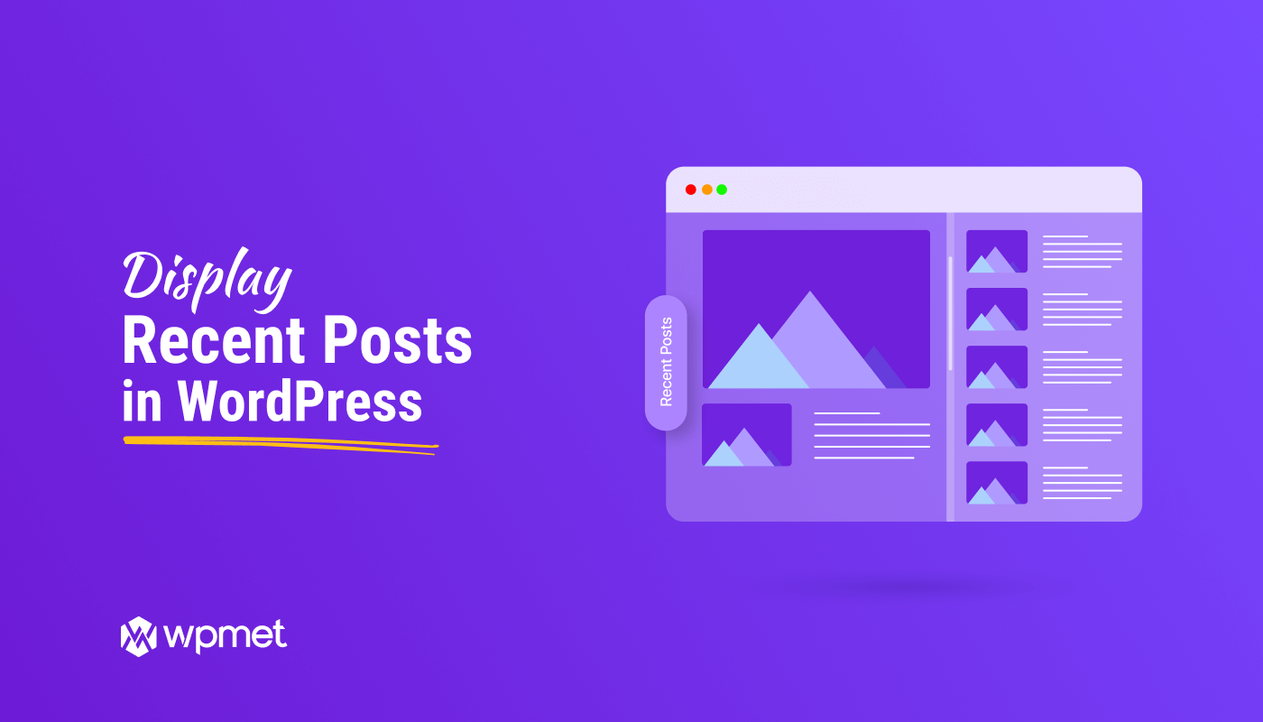 How To Display Recent Posts In WordPress Wpmet