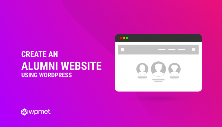 How to Create Alumni Websites Using WordPress in 5 Easy Steps - Wpmet