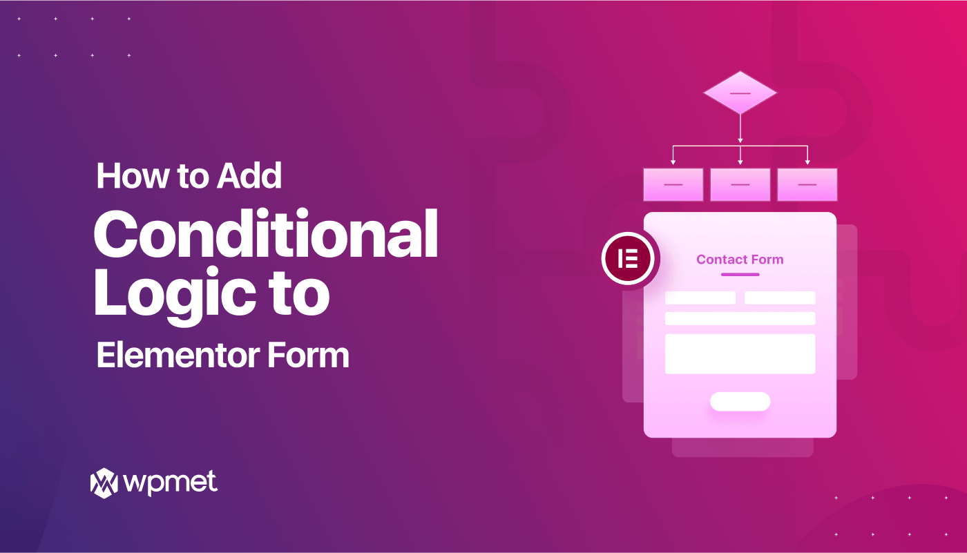 How To Build Elementor Conditional Logic Form In 5 Steps Wp expert