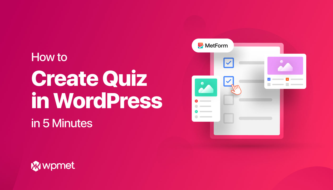 How To Create Quiz With WordPress Quiz Builder In 5 Minutes Wpmet