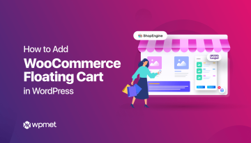 How to Add WooCommerce Floating Cart to WordPress in 3 Simple Steps