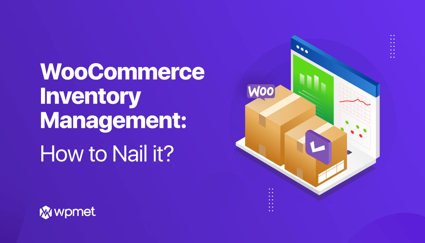 WooCommerce Inventory Management- How to Nail it