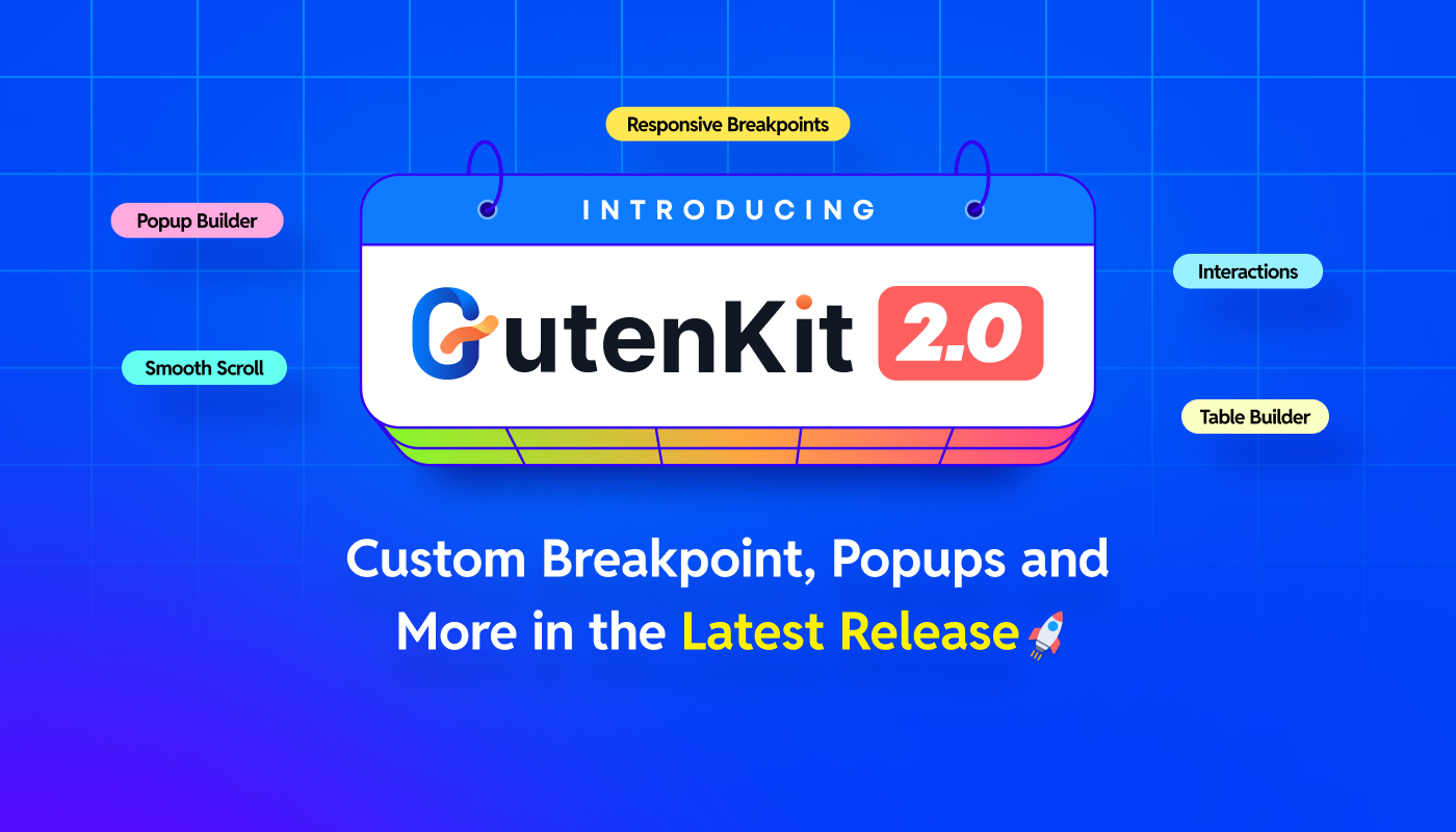GutenKit 2.0: Custom Breakpoint, Popups and More in the Latest Release GutenKit 2.0: Custom Breakpoint, Popups and More in the Latest Release